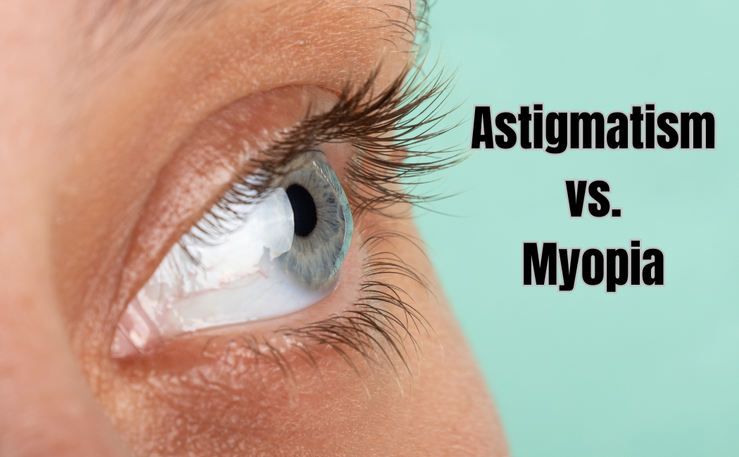 Astigmatism vs Myopia: Differences Explained | Fort Collins